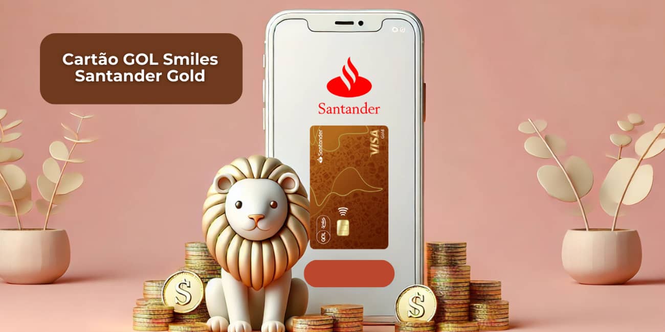 Cartão GOL Smiles Santander Gold: Veja tudo o que você precisa saber